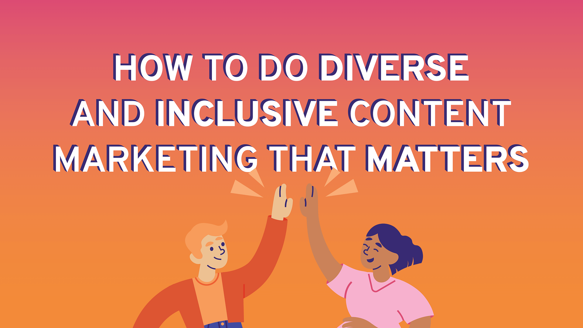 How to Do Diverse and Inclusive Content Marketing That Matters | Phu ...